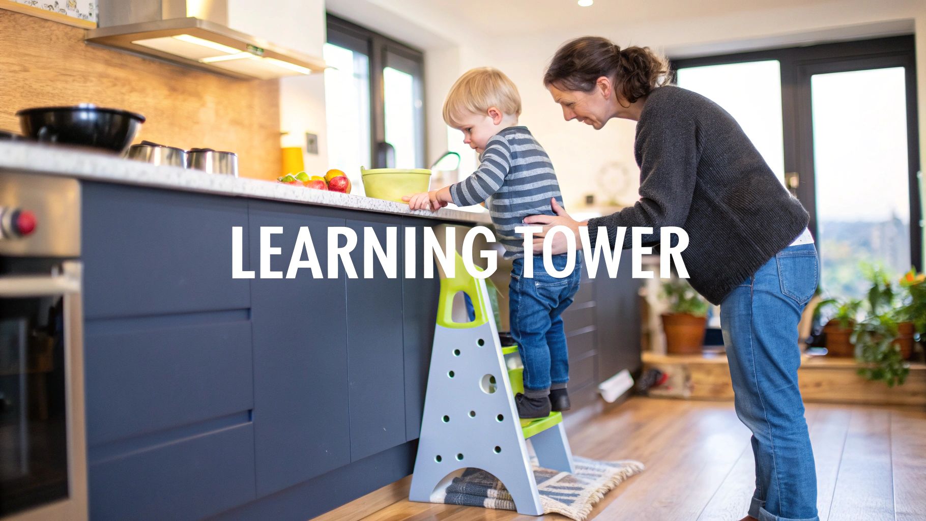 What Is a Learning Tower? Boost Toddler Independence Safely – Ocodile.com